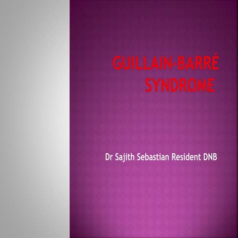 Guillain - Barré syndrome | PPTX