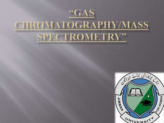 Gas chromatography mass spectrometry (GC-MS) | PPTX