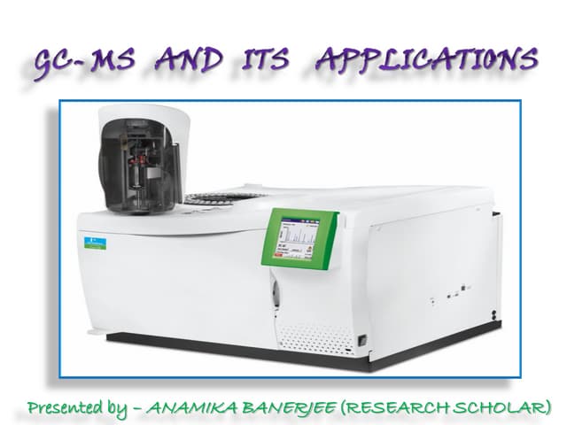 Gas chromatography mass spectrometry (GC-MS) | PPTX