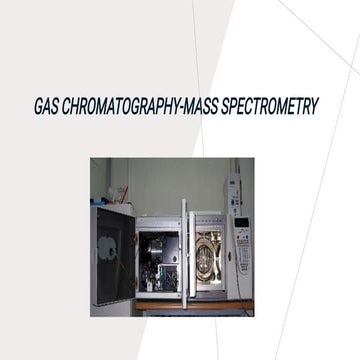 GC-MS.explain the gas chromatography and mass spectrometry | PPT