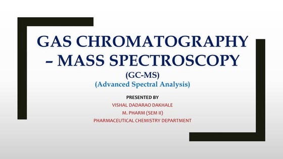 Gas chromatography mass spectrometry (GC-MS) | PPTX