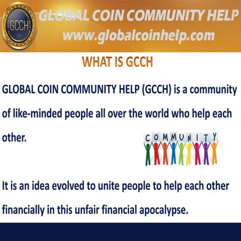 GLOBAL COIN COMMUNITY HELP (GCCH) PRESENTATION | PDF
