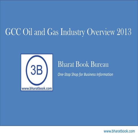 Gcc oil and gas industry overview 2013 | PPTX | Commodities | Economy