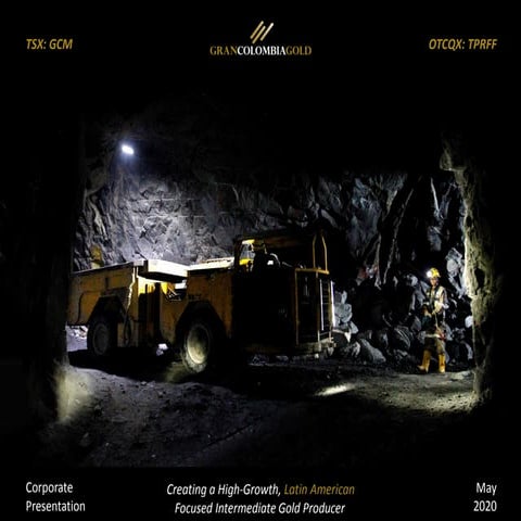 Gran Colombia Gold - Corporate Presentation September 2020 | PDF
