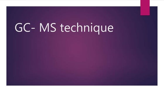 Gas chromatography mass spectrometry (GC-MS) | PPTX