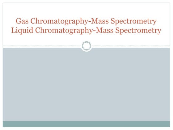 Gas chromatography mass spectrometry (GC-MS) | PPTX