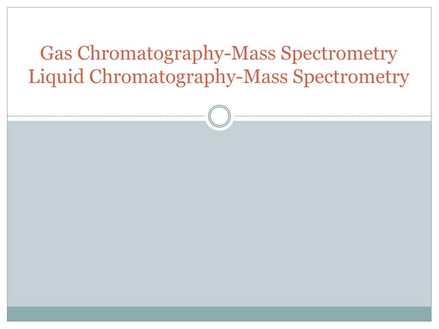 Gas chromatography mass spectrometry (GC-MS) | PPTX