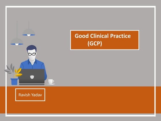 Good Clinical Practice (GCP) | PPTX