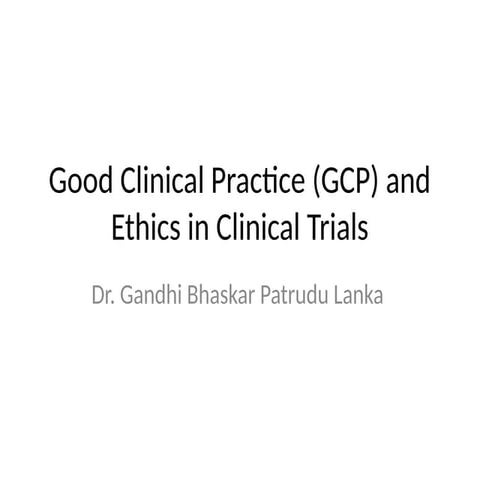 GCP Ethics in Clinical Trials Powerpoint Presentation | PPTX