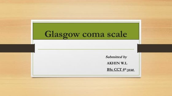 Gcs( GLASGOW COMA SCALE) | PPTX | Death, Injury, or Military Conflict ...