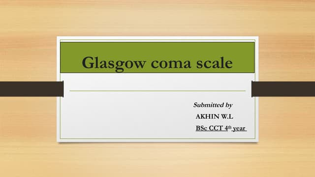 Gcs( GLASGOW COMA SCALE) | PPTX