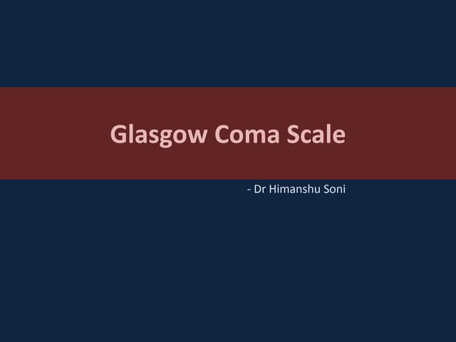 Gcs( GLASGOW COMA SCALE) | PPTX