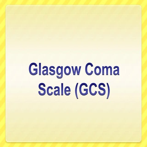 gcs(Glasgow Coma Scale) ppt to understand.pptx