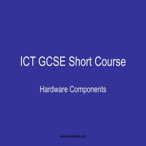 GCSE Hardware components ICT Advanced level | PPT
