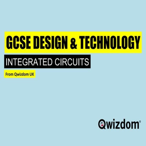 Gcse design & technology integrated circuits | PPT