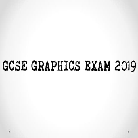 Gcse graphics exam 2019 | PPT