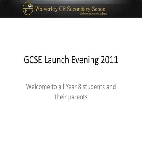 Gcse launch evening 2011 | PPTX