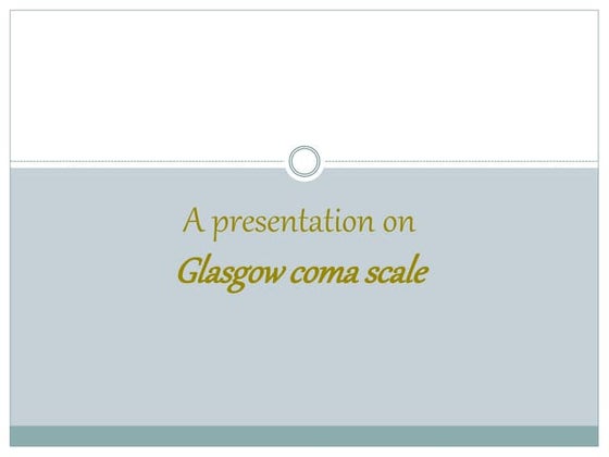 Gcs( GLASGOW COMA SCALE) | PPT Gcs( GLASGOW COMA SCALE) | PPT