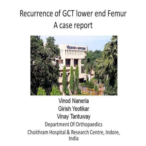 Recurrence of Gct lower end femur - a case report | PPTX | Bone and ...
