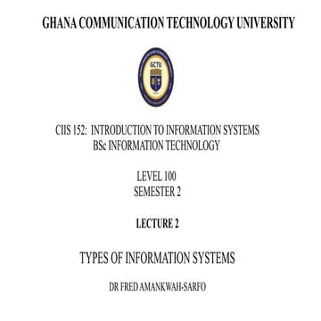 GCTU_2024_2025 Level 100 Introduction to Information Systems_Lecture 2 _updated.pptx