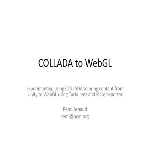 COLLADA to WebGL (GDC 2013 presentation) | PPT