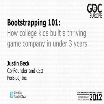 Bootstrapping 101: PerBlue @ GDC Europe | PPT