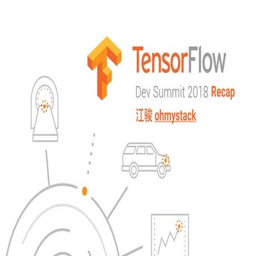 2018 TensorFlow Summit Recap (GDG Shanghai) | PDF