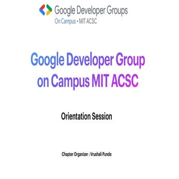 GDG OC MIT ACSC Orientation Session 2024-25.pdf