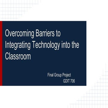 Gdit 706 overcoming barriers-final group project | PPTX