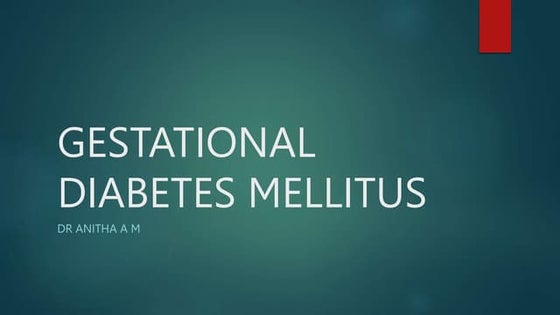 Gestational diabetes mellitus | PPTX