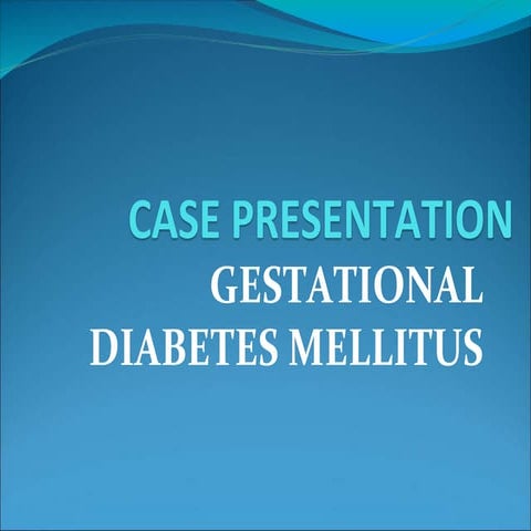 GDM gdm GESTATIONAL DIABETES MELLITUS.pptx