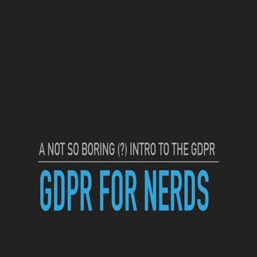GDPR for Nerders - OpenTechTalks Gent 2019 | PPT