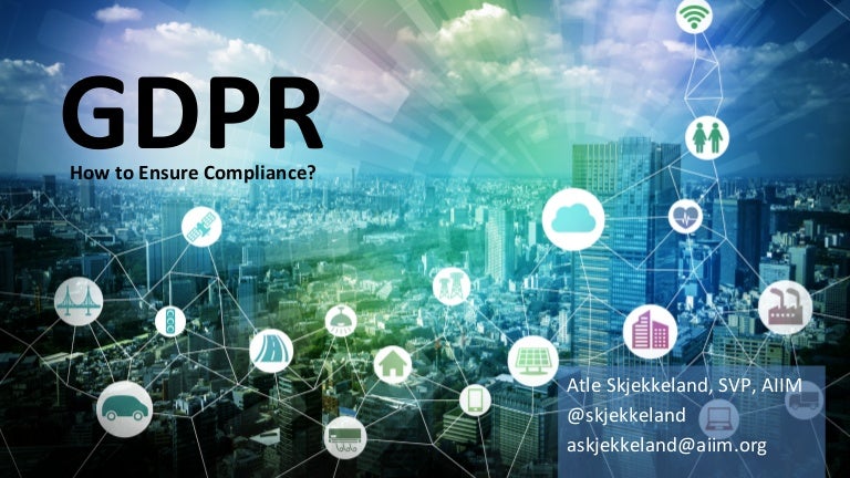 [Presentation] GDPR - How to Ensure Compliance