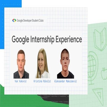 GDSC - Google Internship Experience | PPT