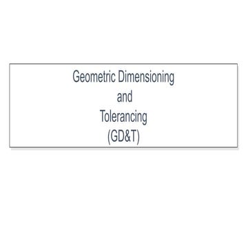 Introduction to Geometric Dimensioning and Tolerancing (GD&T) | PPT