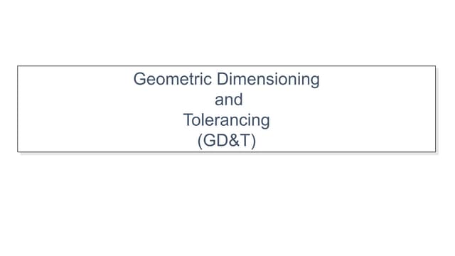 Introduction to Geometric Dimensioning and Tolerancing (GD&T) | PPT