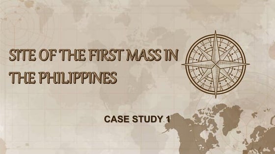 Case Study 1 - Where did the First Catholic Mass Happened.pptx | South ...