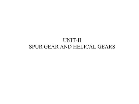 20ME602- DTS-UNIT-II-DESIGN OFSPUR GEAR AND PARALLEL AXIS HELICAL GEAR.ppt