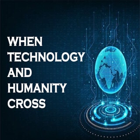 STS WHEN TECHNOLOGY AND HUMANITY CROSS Ed | PPTX