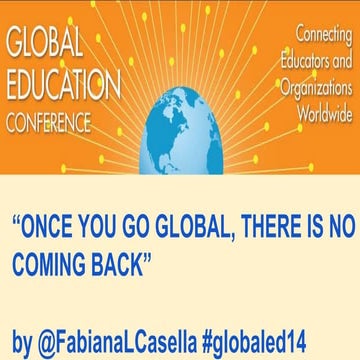 GEC 2014 Once You Go Global, There Is No Coming Back by ...