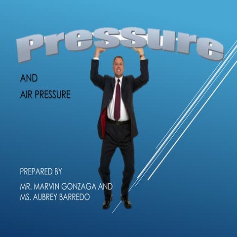 PRESSURE AND AIR PRESSURE | PPTX