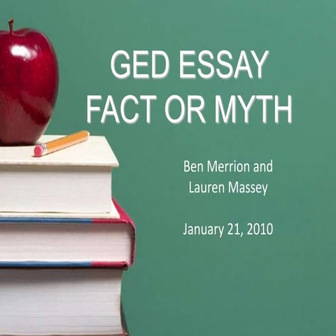 Ged Essay Fact Or Myth 012210 | POTX