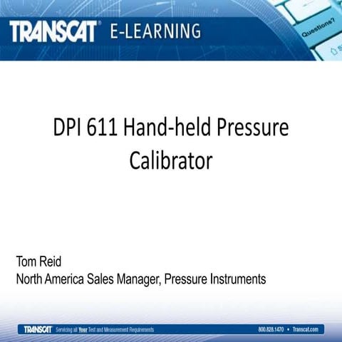 Transcat Presents: The NEW GE Druck DPI 611 Pressure Calibrator | PPTX