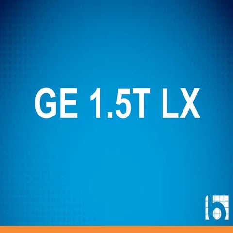GE 1.5T LX MRI for sale | PPTX
