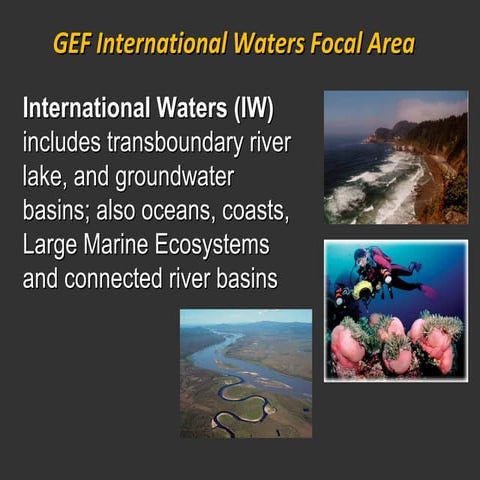 GEF International Waters Focal Area (IWC5 Presentation) | PPT