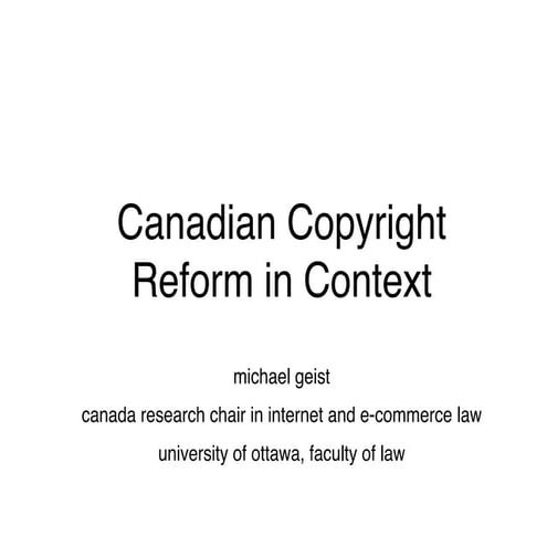 Canadian Copyright Reform in Context | PPT