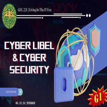 GEL 221 - Group 1 PPT (Cyber Libel & Security).pptx