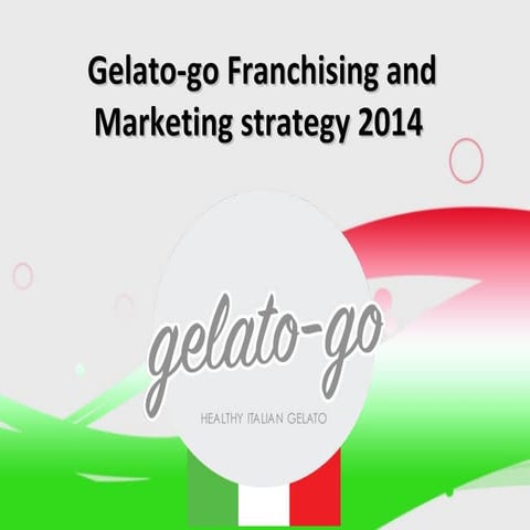 Gelato-go franchising proposal 2016 | PPT