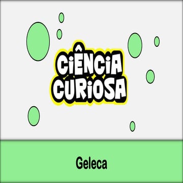 Experimento da Geleca Explicação | PPTX