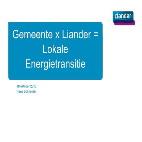 Gemeenten energietransitie Liander 10okt2103 | PPT